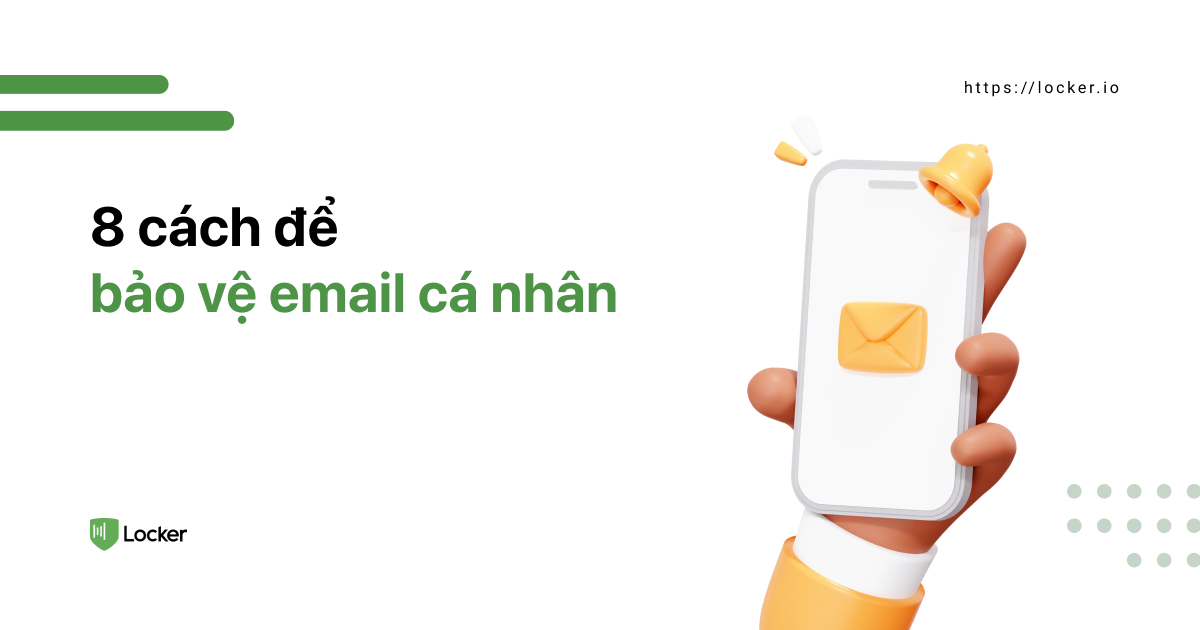 8 cách bảo vệ email cá nhân
