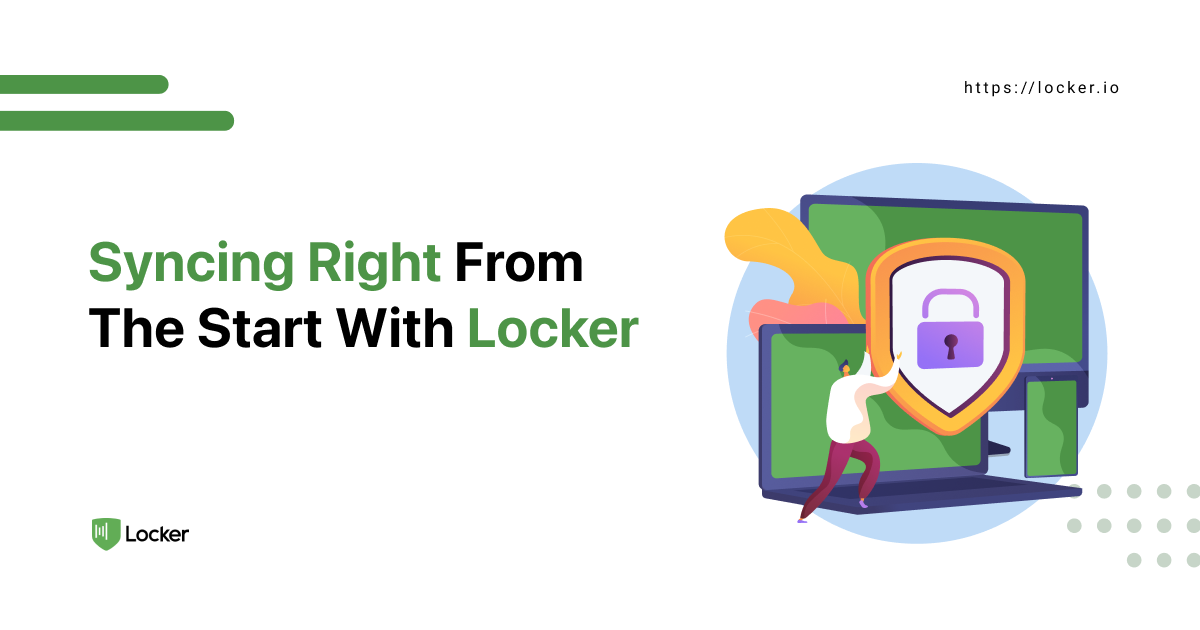Syncing Right From The Start With Locker