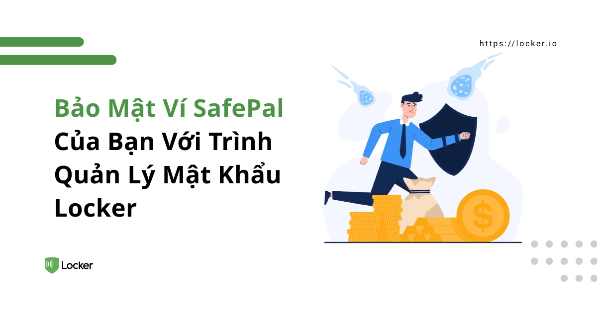 Cách Nâng Cao Bảo Mật Ví SafePal Của Bạn Với Locker