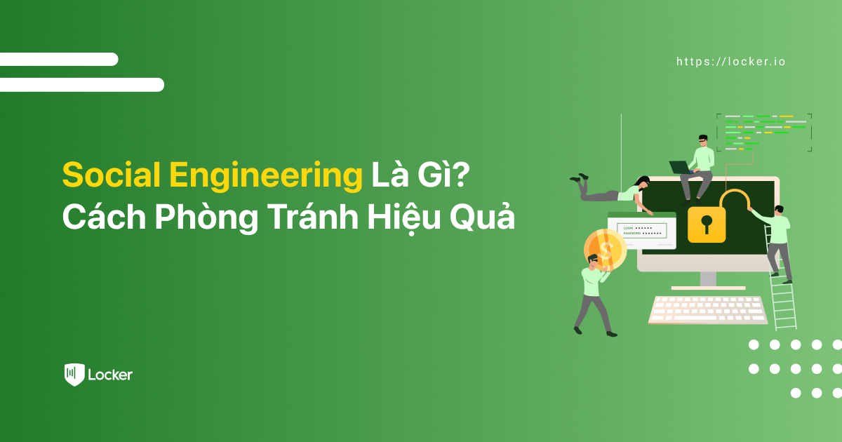 Social engineering là gì? Cách phòng tránh social engineering