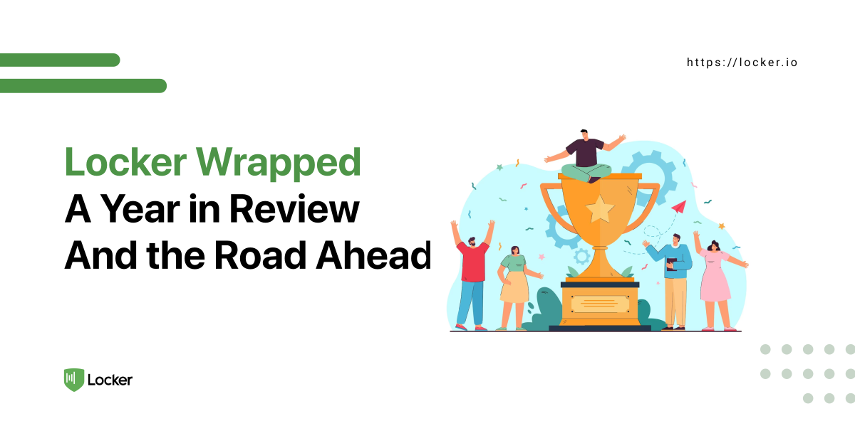 Locker Wrapped: A Year in Review and the Road Ahead - Locker Site
